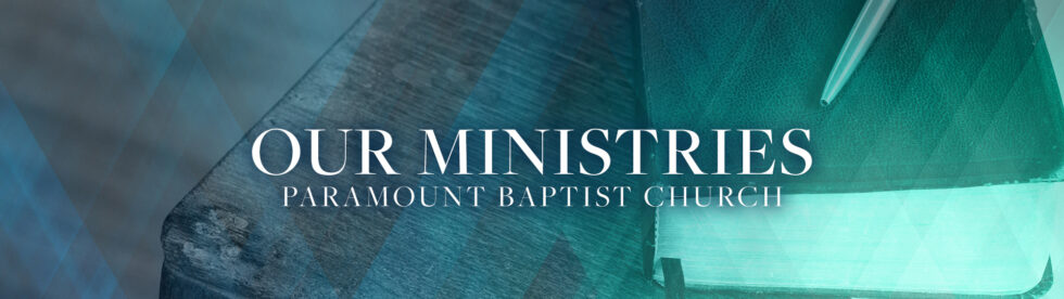 Ministries - Paramount Baptist Church