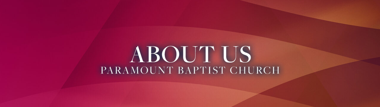 Our Services - Paramount Baptist Church